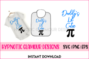 Daddy's Lil Cutie Pi - Hypnotic Glamour Designs